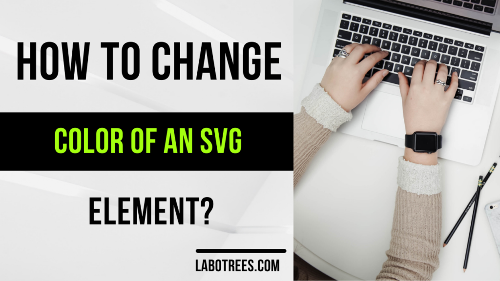 How to change the color of an svg element? | Labotrees