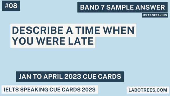 Describe a time when you were late | IELTS Speaking Cue Card | Labotrees