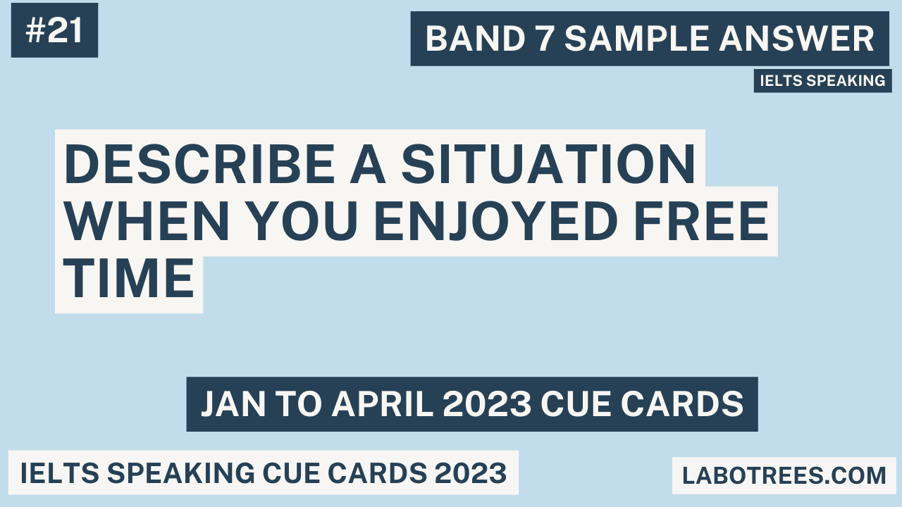 Describe a situation when you enjoyed free time | IELTS Speaking Cue ...